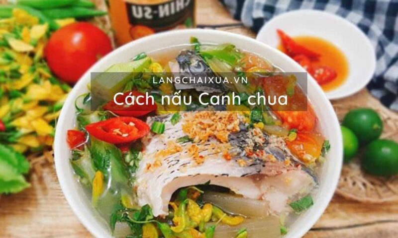 Cách Nấu Canh Chua Với 5 Bước đơn Giản